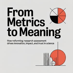 From Metrics to Meaning: How Reforming Research Assessment Drives ...
